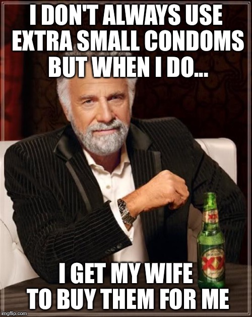 The Most Interesting Man In The World Meme - Imgflip