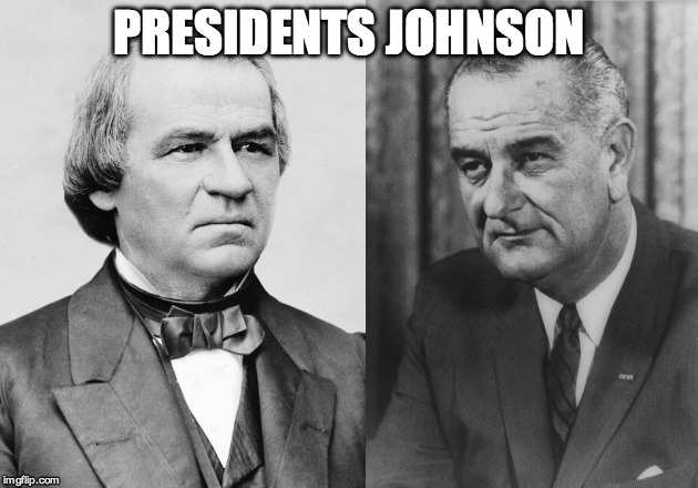 Image tagged in presidentsjohnson - Imgflip
