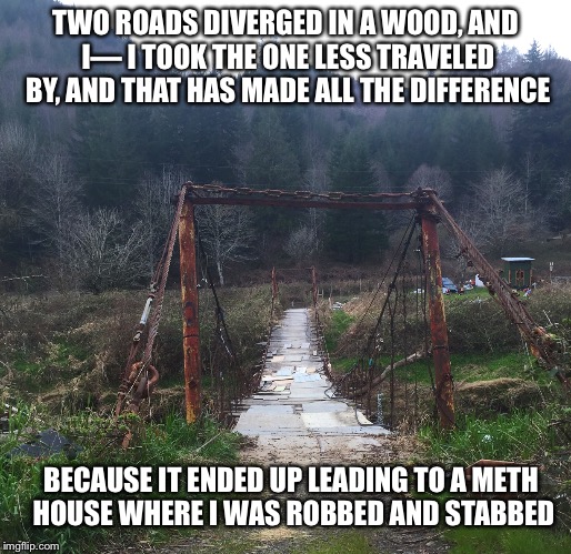 Road less traveled - Imgflip