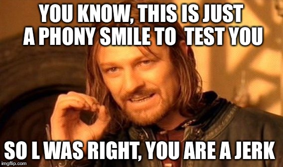 Phony smile guy - Imgflip