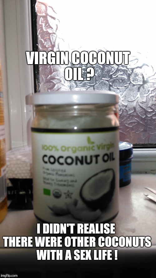 Virgin coconuts ! - Imgflip