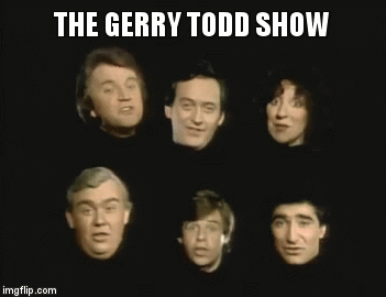 The Gerry Todd Show (SCTV) - Imgflip