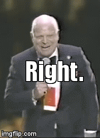 Ok. Right. - Imgflip