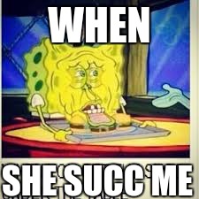 Image tagged in succ - Imgflip