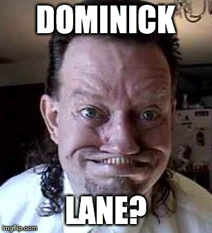 Image tagged in dominick lane - Imgflip