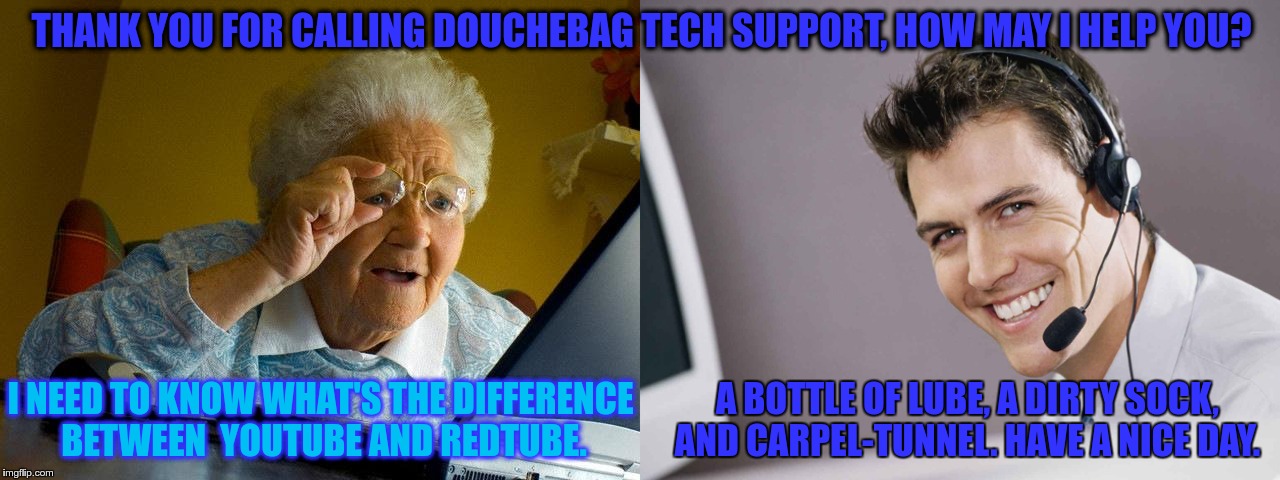 D-Bag Tech Support - Imgflip