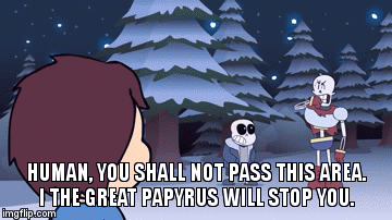 Papyrus fails to stop human - Imgflip