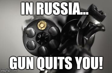 Russian Roulette - Imgflip
