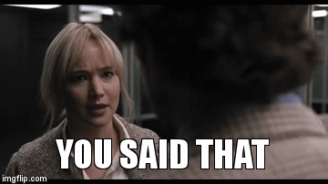 You said that! - Imgflip