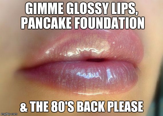 Image tagged in lip gloss - Imgflip