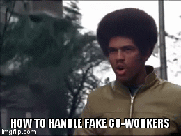 FAKE CO-WORKERS - Imgflip
