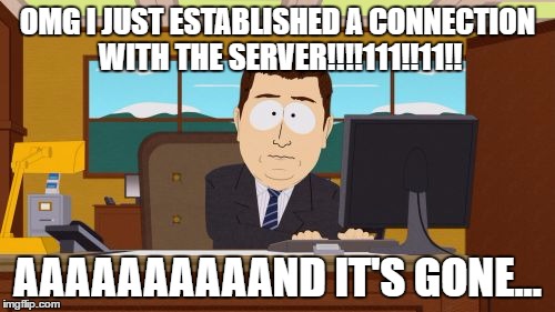 Every 2 minutes of my life at the moment. - Imgflip