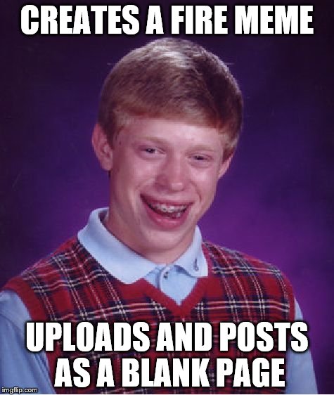 Bad Luck Brian Meme - Imgflip