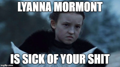 Lyanna Mormont, Battle Of The Bastards - Imgflip
