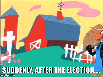 Suddenly, after the election.... - Imgflip