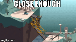 Poly bridge. fail? - Imgflip