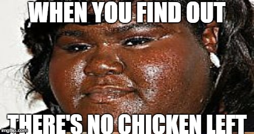 WHEN THERE'S NO CHICKEN LEFT - Imgflip