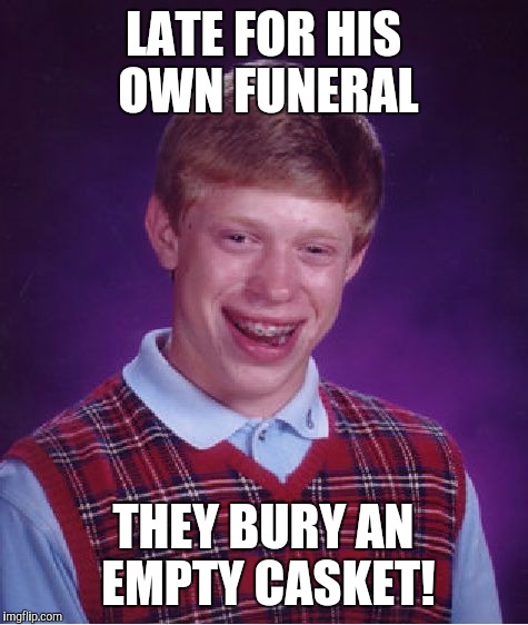 Bad Luck Brian Meme - Imgflip