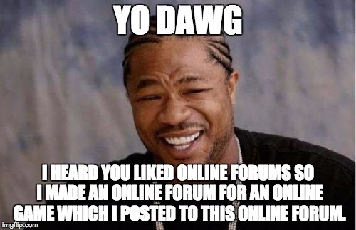 Yo Dawg Heard You Meme - Imgflip