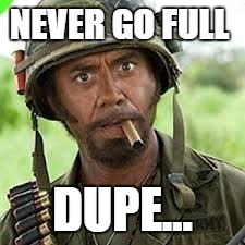 Never go full retard - Imgflip