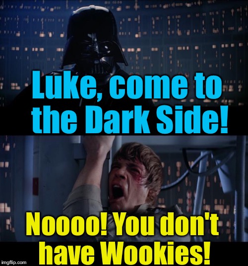 Star Wars Stinky Wookie No - Imgflip