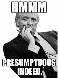 Not gonna do it...Wouldn't be prudent - Imgflip