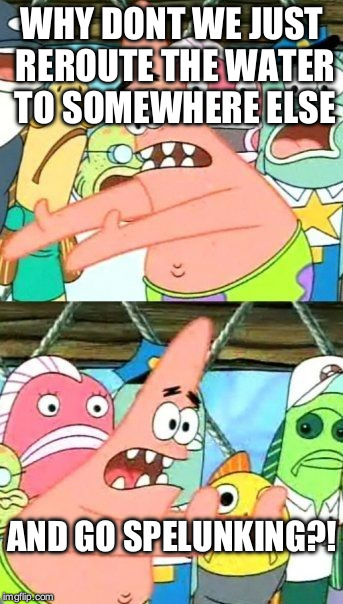 Put It Somewhere Else Patrick Meme - Imgflip