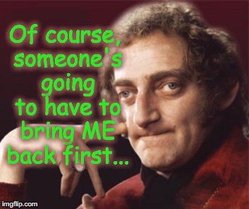 Rest in Peace Gene Wilder and Marty Feldman - Imgflip
