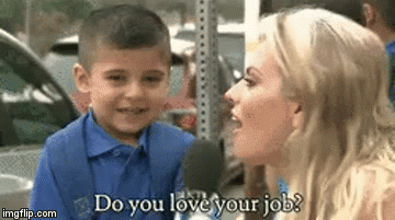 Do you love your job? - Imgflip
