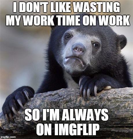 Confession Bear Meme - Imgflip