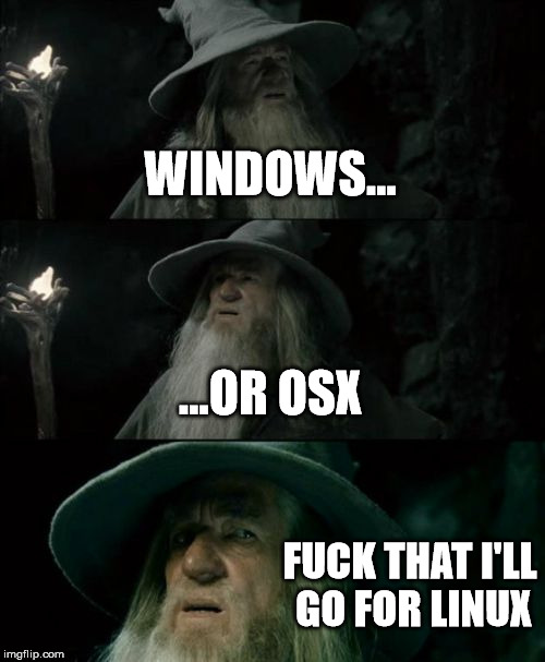 When it's time to choose OS : r/linuxmemes