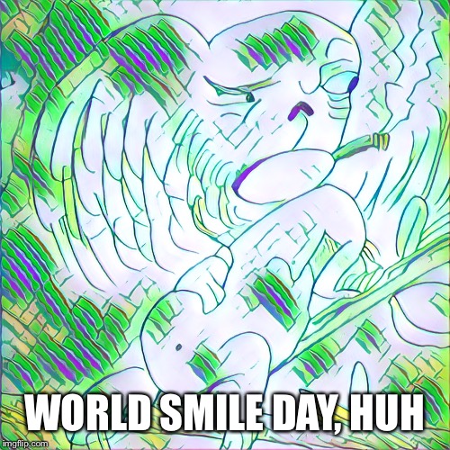 Image tagged in world smile day - Imgflip