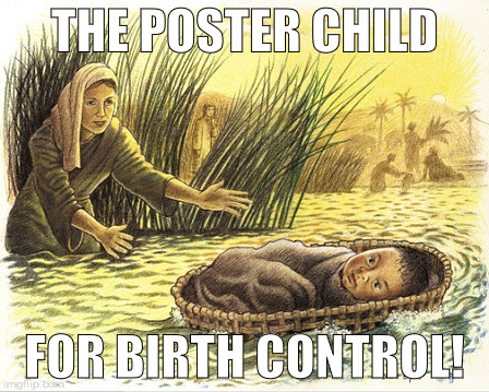 The poster child for birth control. - Imgflip