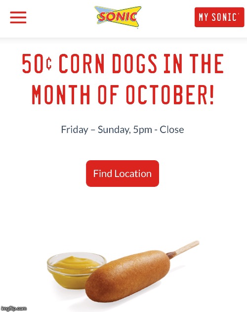 PSA: $0.50 corndogs at sonic fri-sun Oct. | Food and Drink