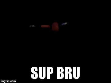 Sup bruh - Imgflip