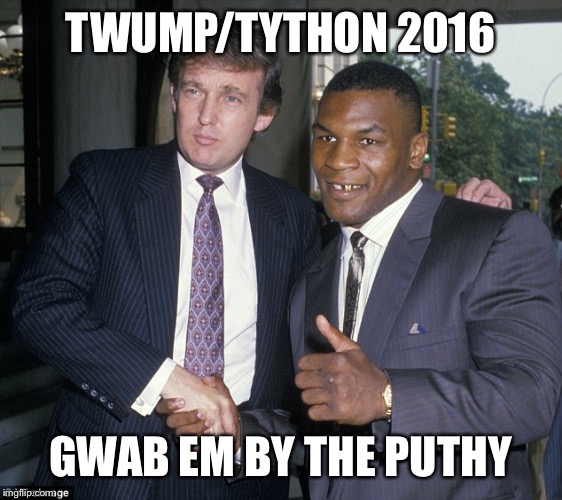 Image tagged in trump/tyson 2016 - Imgflip