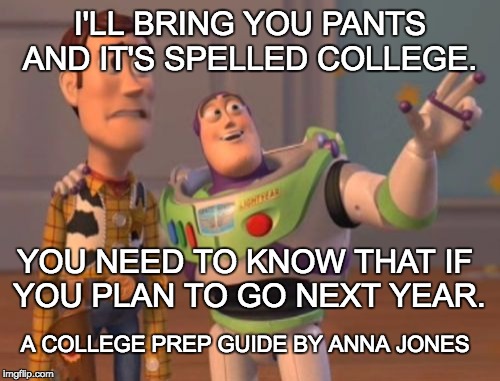 College Prep Memes Modern College Student Memes | Grandpa Joe Was A