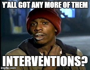 Can we get together and have an intervention for 10 guy? - Imgflip
