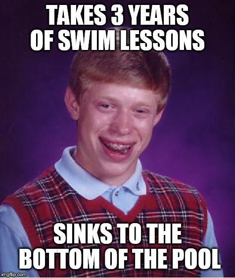 That's Not How You Learn To Swim! - Imgflip