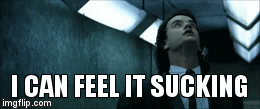 I can feel it sucking - Imgflip