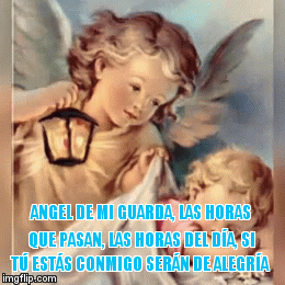 Angel de mi guarda, - Imgflip