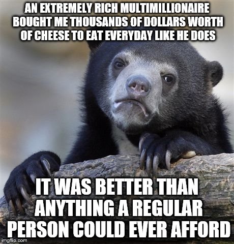 Not just another rags to riches dream! - Imgflip