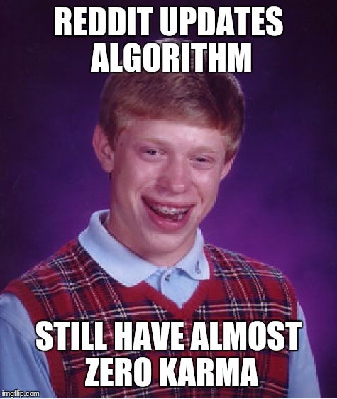 Bad Luck Brian Meme - Imgflip