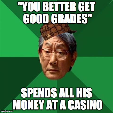 High Expectations Asian Father Meme - Imgflip