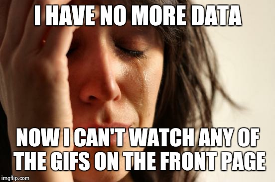First World Problems Meme - Imgflip