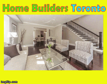 Home Builders Toronto - Imgflip