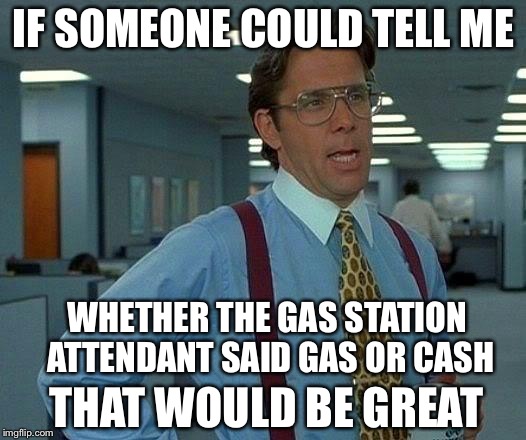 That Would Be Great Meme - Imgflip