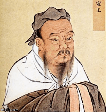 Confucius say... - Imgflip