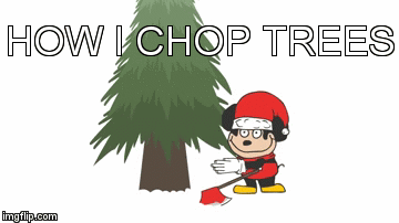 Chopping down trees on a sunday - Imgflip