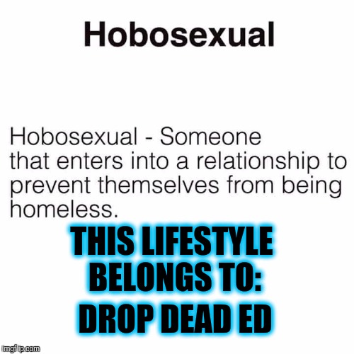 Drop Dead Ed - Imgflip